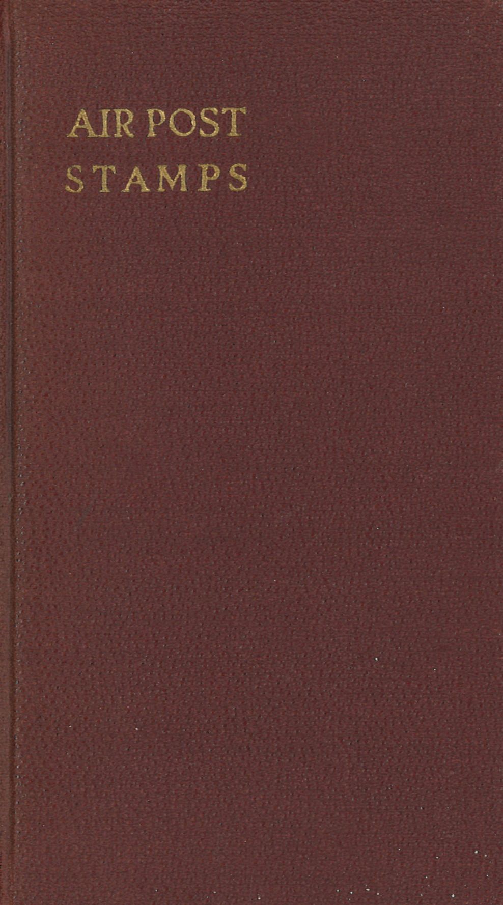 Scott's Standard Catalogue of Air Post Stamps (2nd edition 1931) · Phil ...